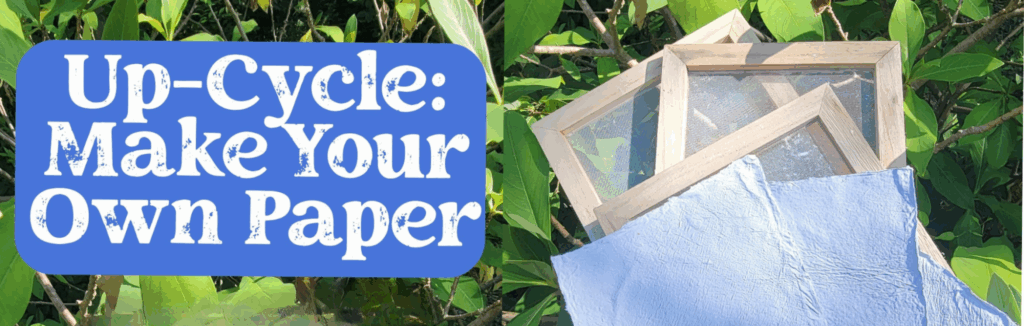 Upcycling: Make Your Own Paper - Annapolis Moms Paper